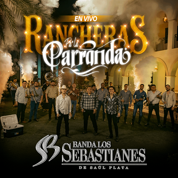 LOS SEBASTIANES ESTRENAN ‘RANCHERAS PA' LA PARRANDA’ - Latinos Unidos Online